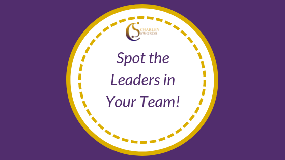 Spot the Leaders in Your Team! - Charley Swords